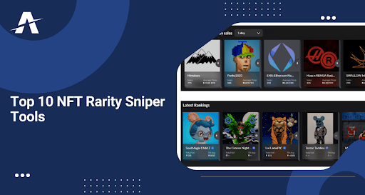 Top 10 NFT Rarity Sniper Tools for Collectors | Your Guide to ...
